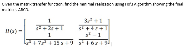 Solved Show Final Matrices Abcd Given The Matrix Transfer Function 2639