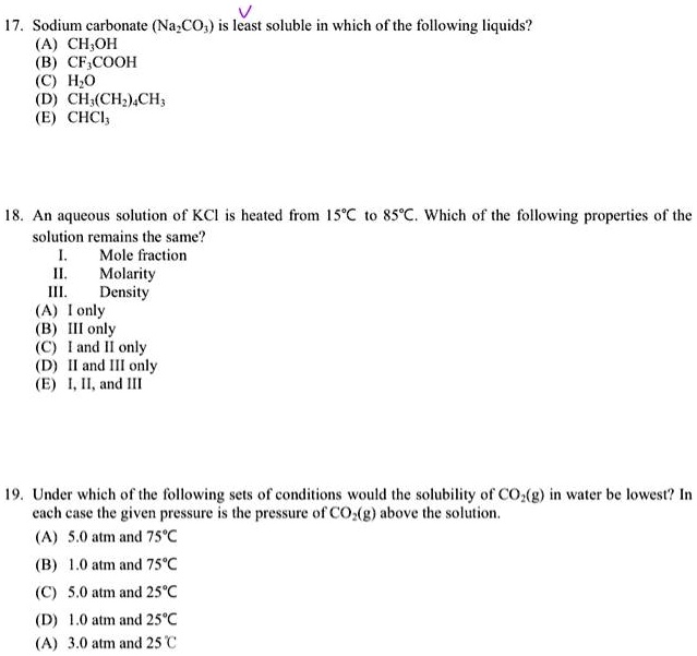 17. Sodium carbonate (Na2CO3) is least soluble in which of the ...