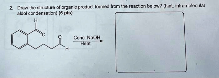SOLVED: Draw the structure of organic product formed from the reaction ...