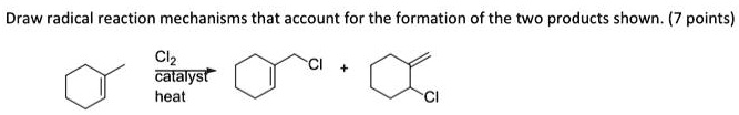 Draw radical reaction mechanisms that account for the formation of the ...