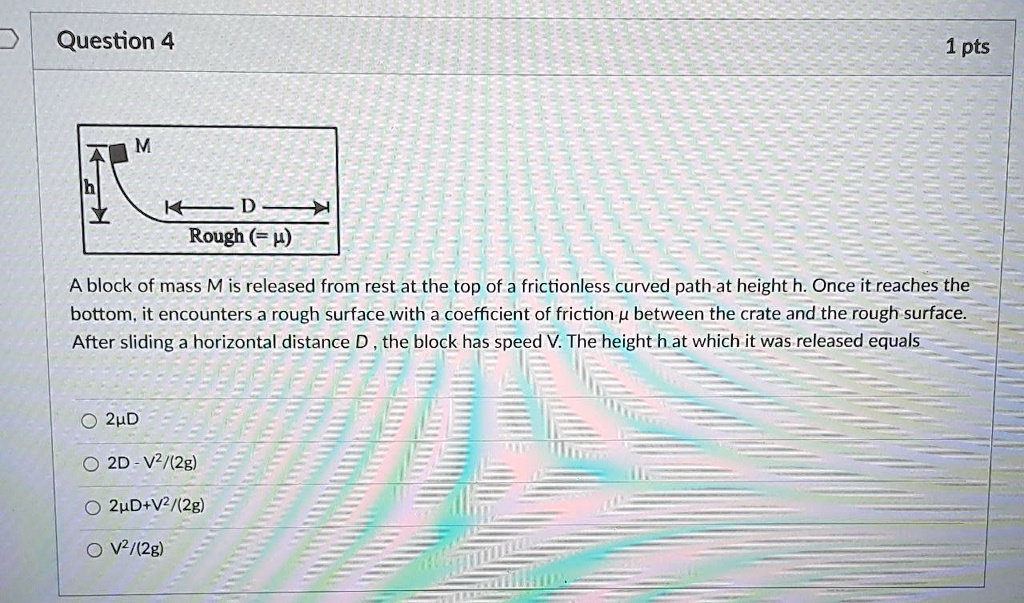 SOLVED: K = âˆš(2uD + V^2/(2g)) A block of mass M is released from rest ...