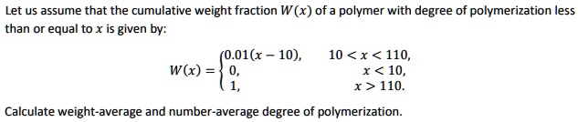 SOLVED: Let us assume that the cumulative weight fraction W(x) of a ...