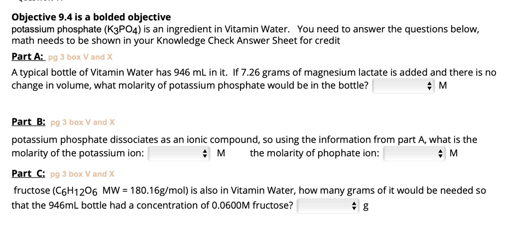 SOLVED: Objective 9.4 is a bolded objective potassium phosphate (K3PO4) is an ingredient in ...