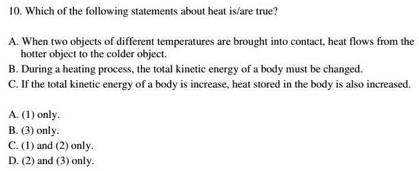 10 which of the following statements about heat isare true when two objects of different ...