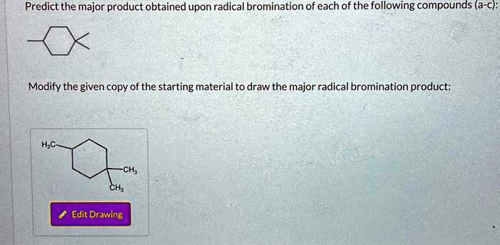 predict the major product obtained upon radical bromination of each of the following compounds a ...