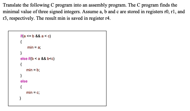 translate the following c program into an assembly program the c program finds the minimal value ...