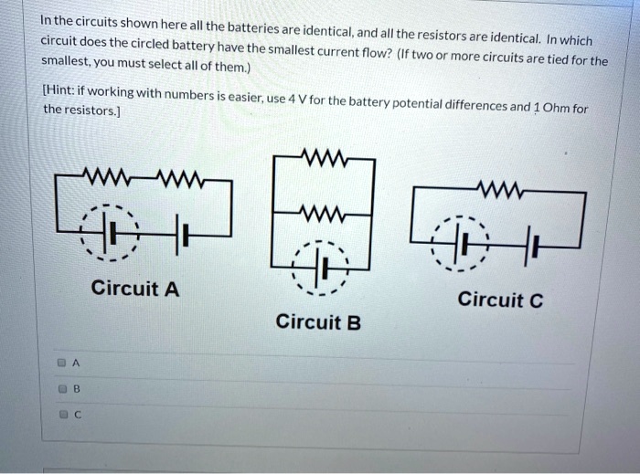 SOLVED: Inthe circuits shown here all the batteries are circuit does the identical, and all the ...