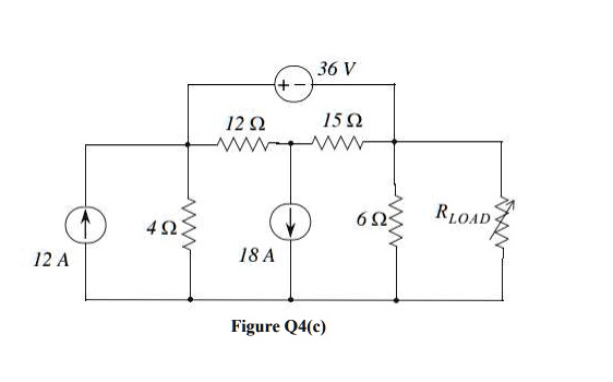 SOLVED: (i) The variable resistor RLOAD in the circuit shown in Figure Q4(c) is adjusted until ...