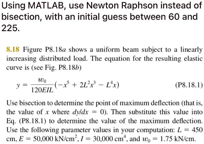 SOLVED: Texts: Using MATLAB, use Newton-Raphson instead of bisection ...