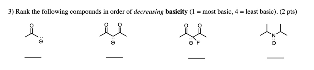 3 rank the following compounds in order of decreasing basicity most ...