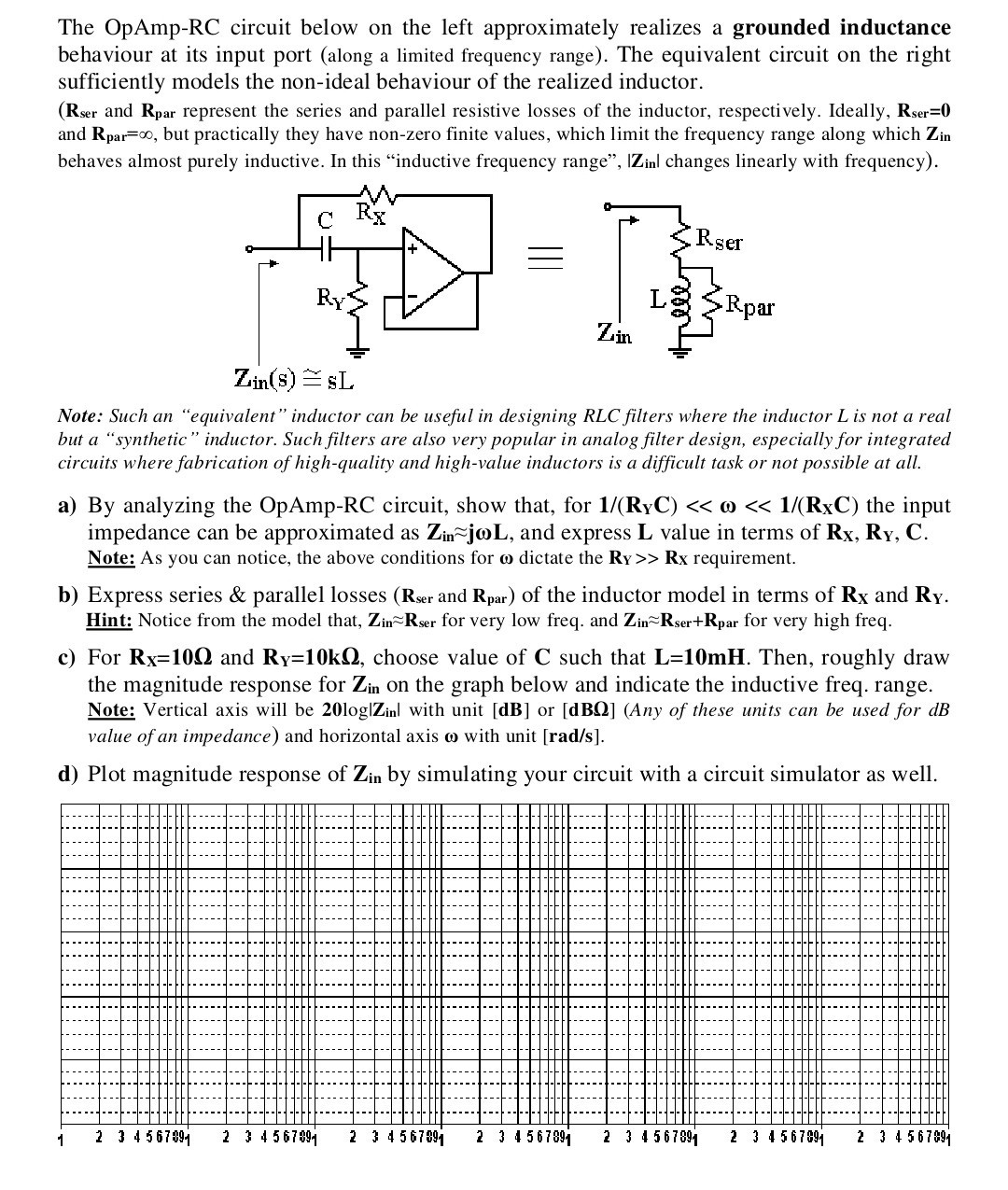 The OpAmp-RC circuit below on the left approximately realizes a ...