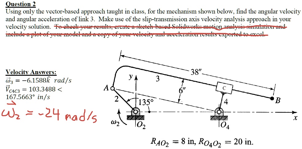 SOLVED: Using vector loop. Also assuming w2 = -24 rad/s Question 2: Using only the vector-based ...