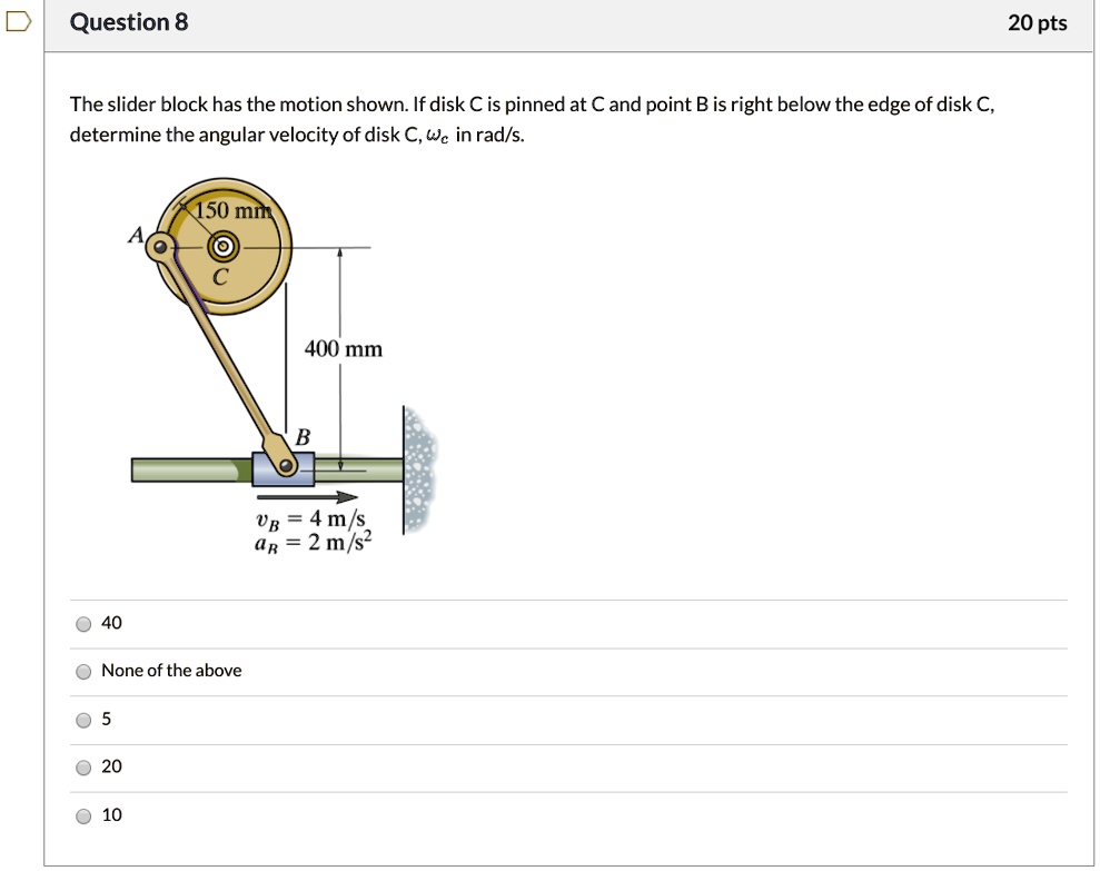 SOLVED: The slider block has the motion shown. If disk C is pinned at C and point B is right ...