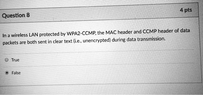 4pts question8 in a wireless lan protected by wpa2 ccmpthe mac header ...