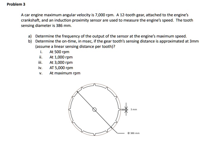 problem 3 a car engine maximum angular velocity is 7000 rpm a 12 tooth gear attached to the ...