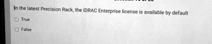 In the latest Precision Rack, the iDRAC Enterprise license is available ...