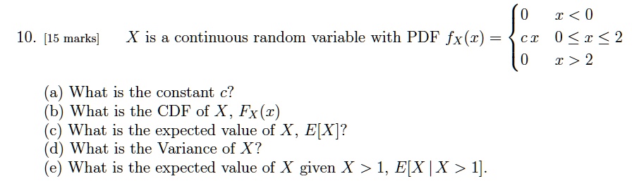 Text: Let X be a continuous random variable with PDF fX(r) = Cx for 0