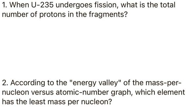 SOLVED: When U-235 undergoes fission, what is the total number of ...