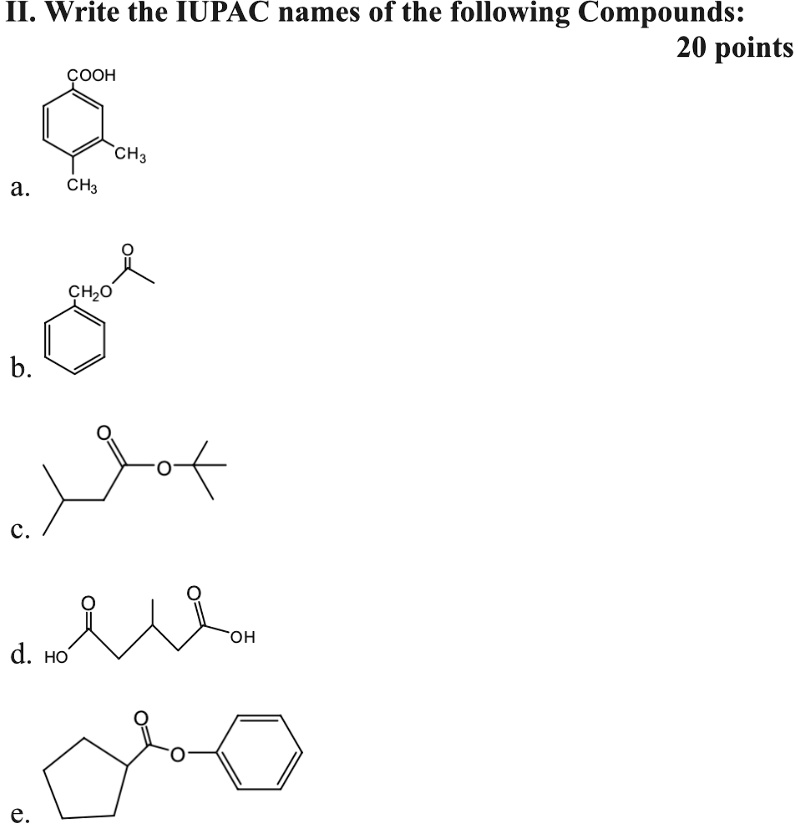 SOLVED: II: Write the IUPAC names of the following compounds: 20 points ...