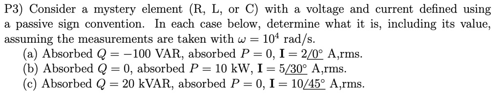 SOLVED: Consider a mystery element ( R, L, or C ) with a voltage and ...