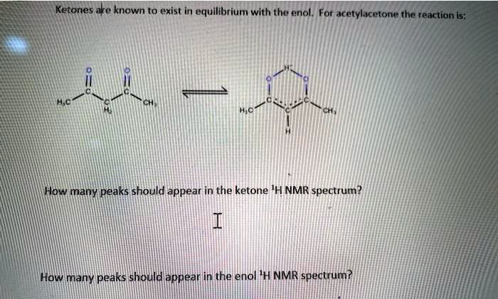 Ketones e known to exist in equilibrium with the enol for...