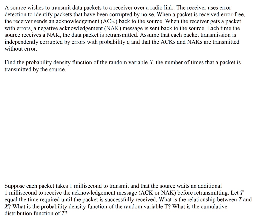 SOLVED: A source wishes to transmit data packets to a receiver over a ...