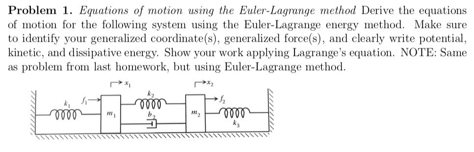 SOLVED: Problem 1. Equations of motion using the Euler-Lagrange method ... SOLVED: Problem 1. Equations of motion using the Euler-Lagrange method ...