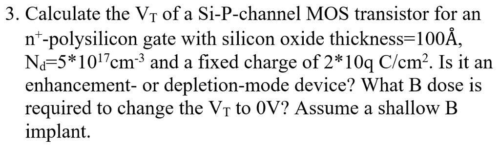 3. Calculate the VT of a Si-P-channel MOS transistor for an n ...