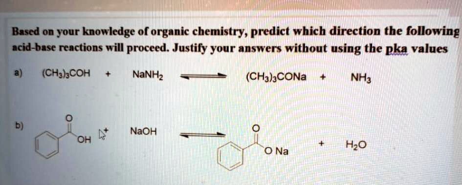 SOLVED: Based on your knowledge of organic chemistry, predict which ...