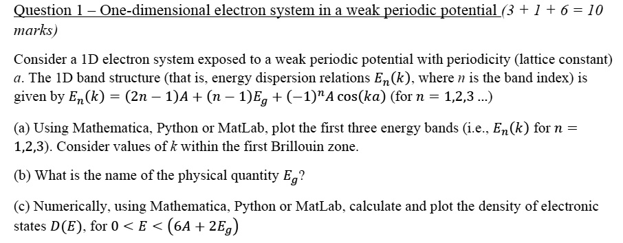 Question 1 - One-dimensional electron system in a weak periodic potential (3 + 1 + 6 = 10 marks ...