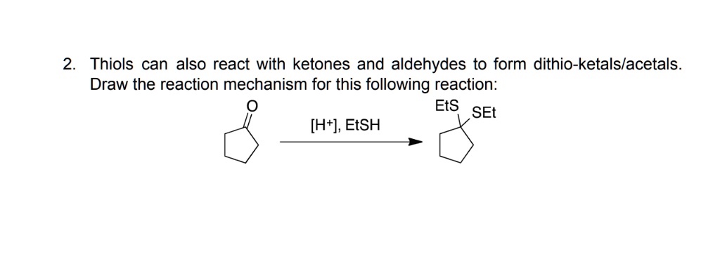 2 thiols can also react with ketones and aldehydes to form dithio ...