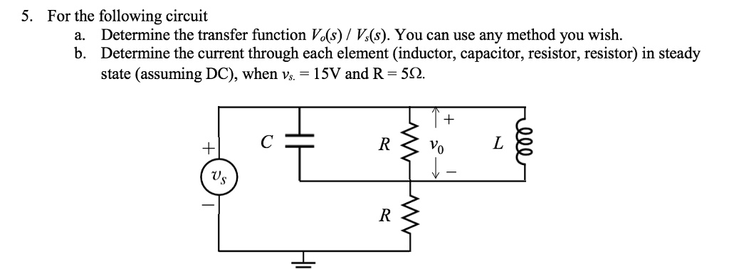 SOLVED: 5. For the following circuit a. Determine the transfer function ...