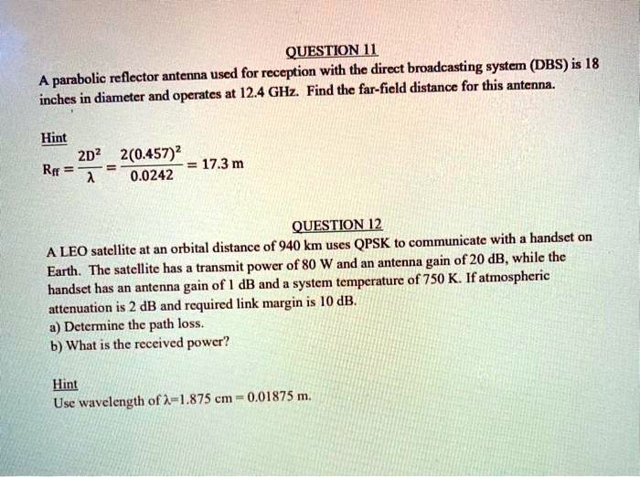 QUESTION 11 A parabolic reflector antenna used for reception with the direct broadcasting system ...