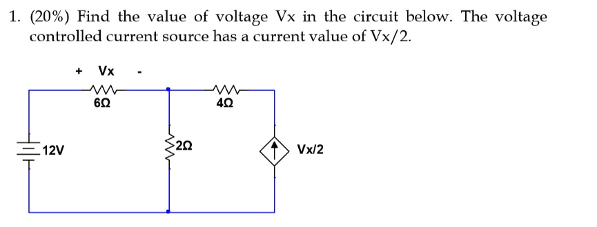 SOLVED: (20% Find the value of voltage Vx in the circuit below The voltage controlled current ...