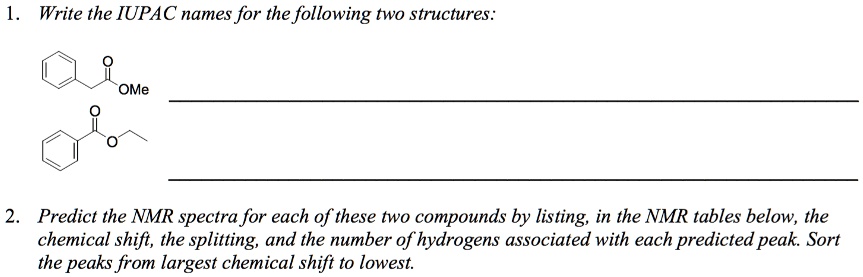 SOLVED: ' Write the IUPAC names for the following two structures: Predict the NMR spectra for ...