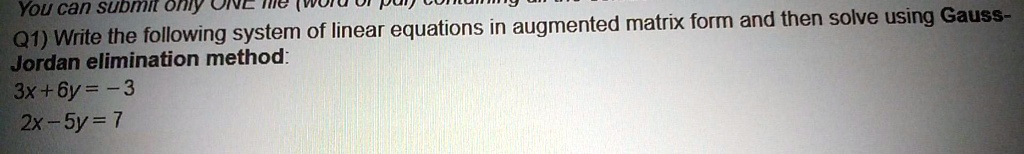 SOLVED:You can suDmII Oflly ONc Ilie pu] Gauss- following system of linear equations in ...