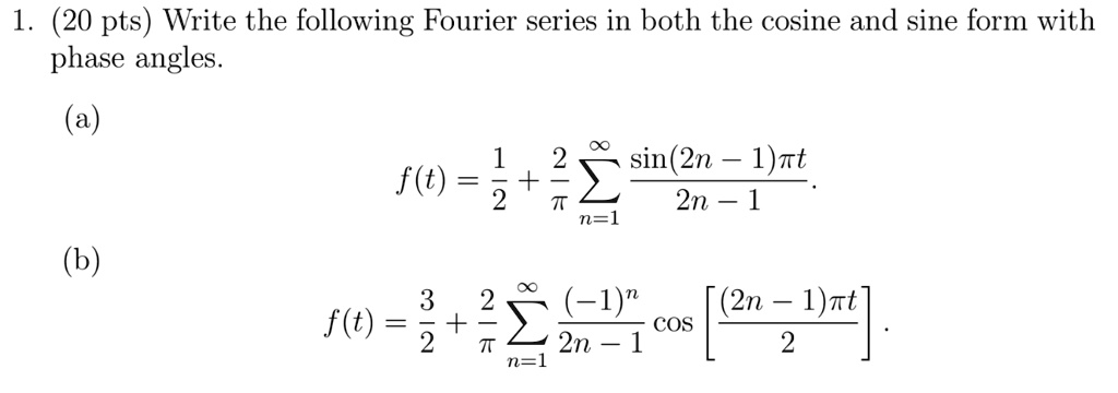1 20 pts write the following fourier series in both the cosine and sine ...