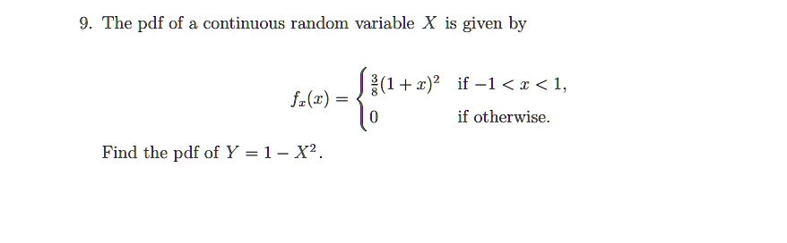 SOLVED: 9. The pdf of a continuous random variable X is given by ?(1+x)2 if-1