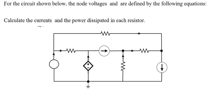 SOLVED: For the circuit shown below, the node voltages and are defined by the following ...