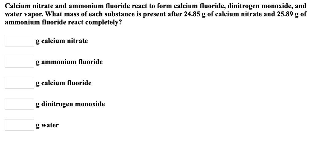 SOLVED: Calcium nitrate and ammonium fluoride react to form calcium ...
