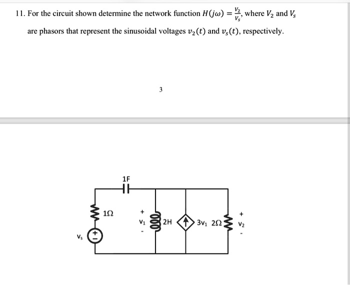 11. For the circuit shown determine the network function H(jω) = (V2)/(Vs), where V2 and Vs are ...