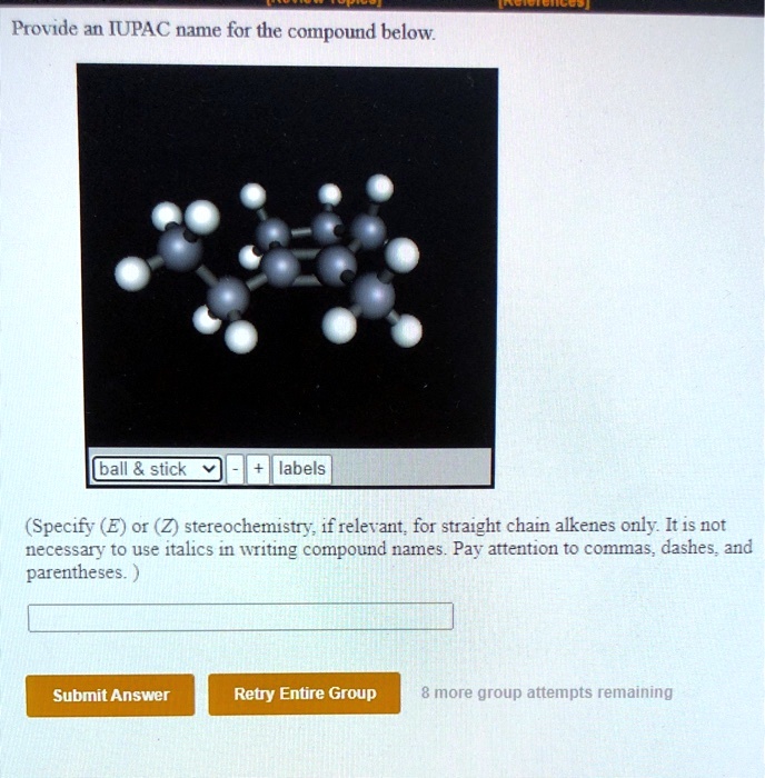 SOLVED: Provide an IUPAC name for the compound below ball stick labels ...