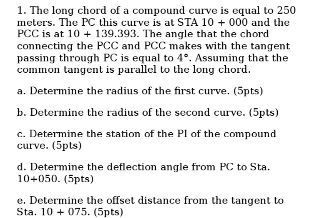 [GET ANSWER] 13 the long chord of a compound curve is equal to 250 ...