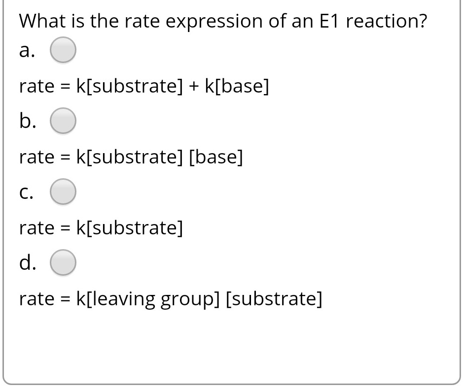 SOLVED: What is the rate expression of an E1 reaction? a rate = k ...