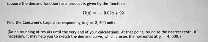 SOLVED: Suppose the demand function for a product is given by the ...