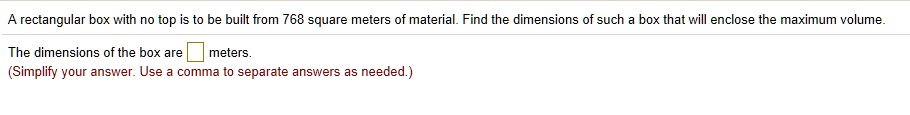 SOLVED: A rectangular box with no top is to be built from 68 square ...