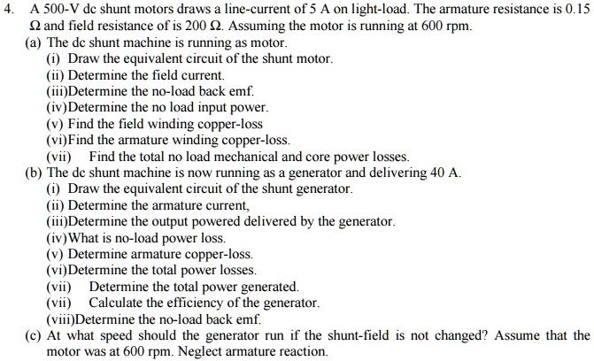 a 500 v dc shunt motors draws a line current of 5 a on light load the ...