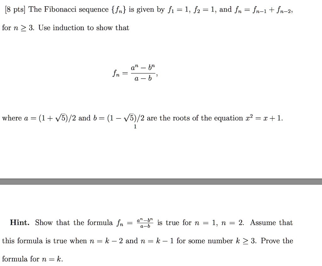 8 pts the fibonacci sequence fn is given by f1 1 f2 1 and fn fn 1 fn 2 for n 2 3 use induction ...