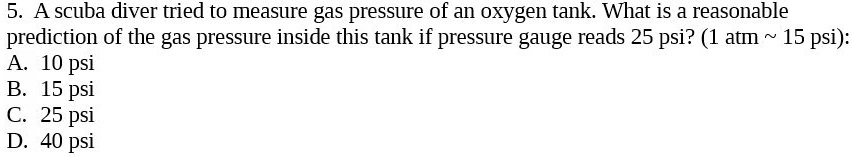 5. A scuba diver tried to measure gas pressure of an oxygen tank. What ...