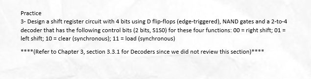 SOLVED: Practice 3- Design a shift register circuit with 4 bits using D ...
